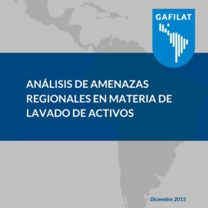 Análisis de Amenazas Regionales de LA/FT – GAFILAT